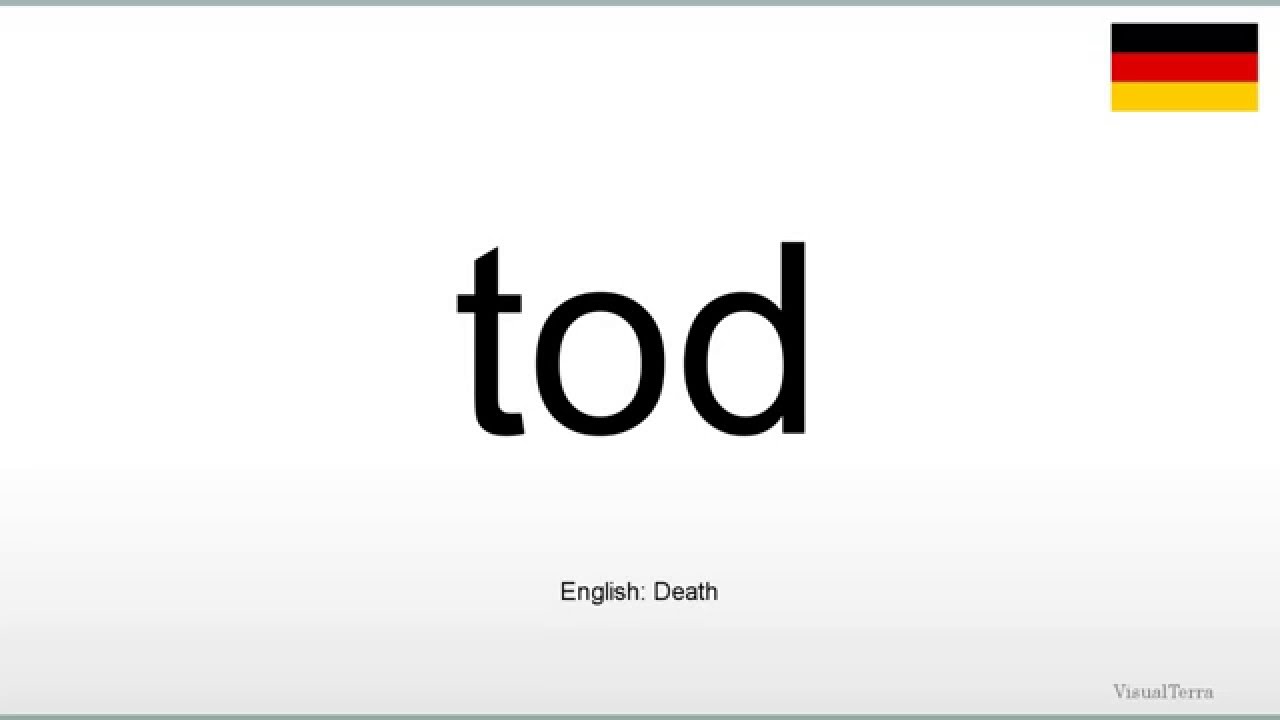 How to pronounce: Tod (German) - YouTube