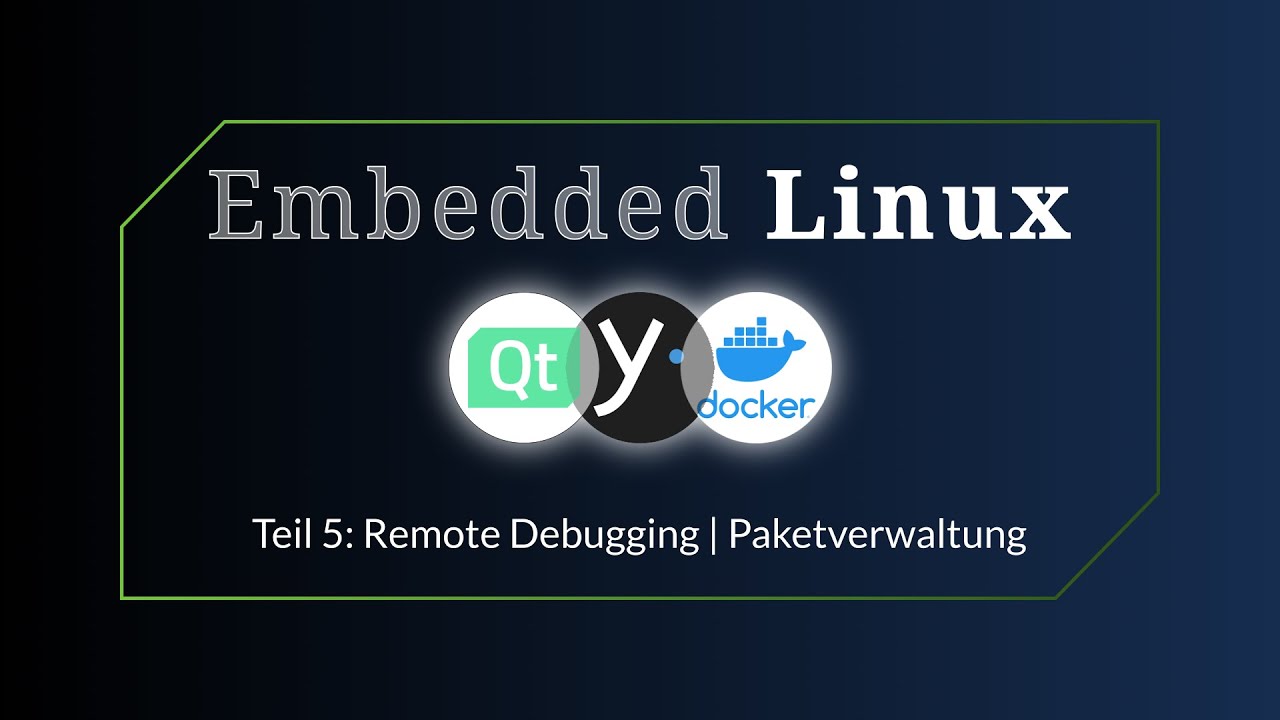 Embedded Linux mit Yocto | Teil 5 - Remote Debugging & Paketverwaltung [deutsch] - YouTube