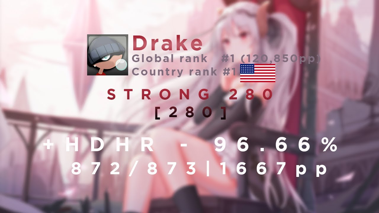 Drake | STRONG 280 [280] | +HRHD 96.66% | 4x miss 1667pp | First 3 Mod ...