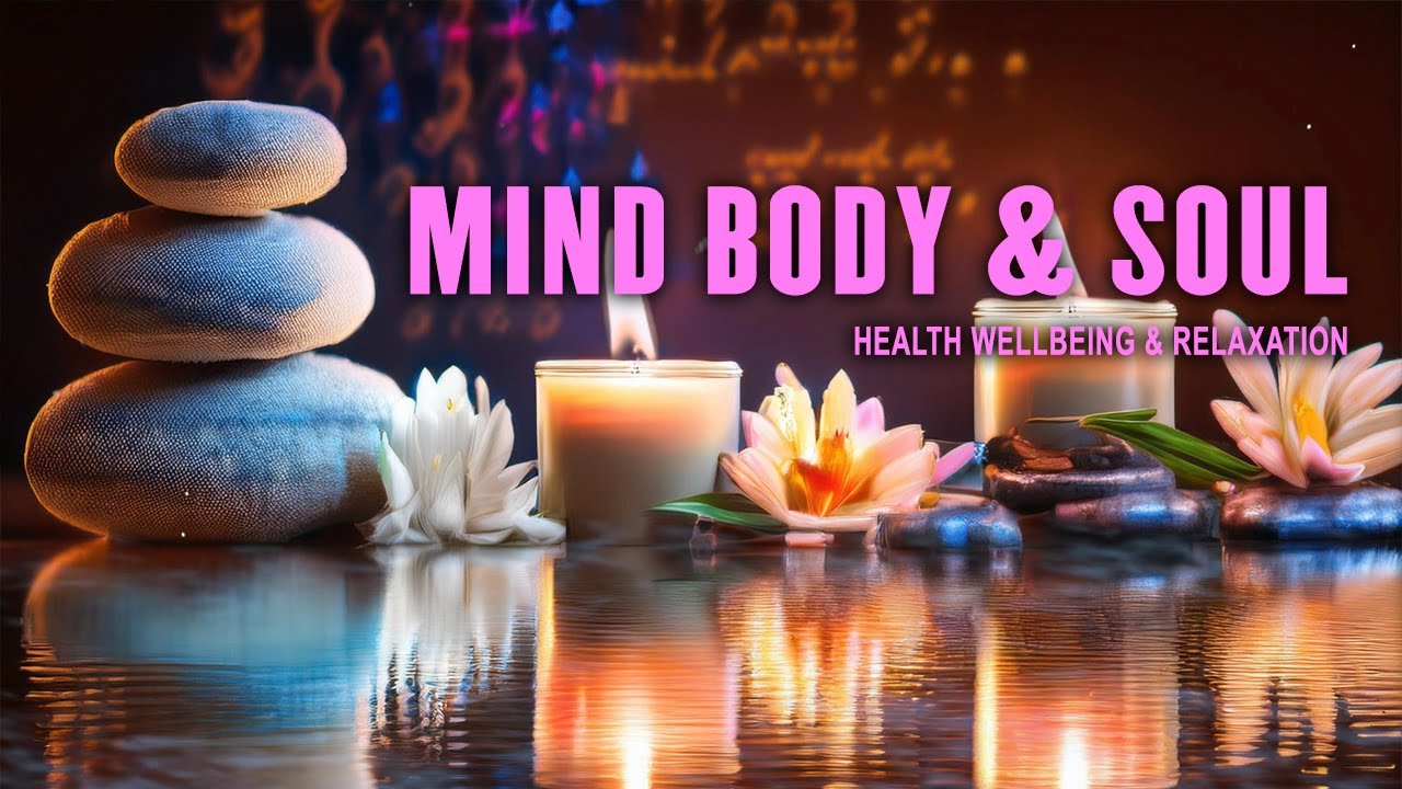 Music For The Mind, Body & Soul - Yoga, Healing, Lo-Fi, Meditation and ...