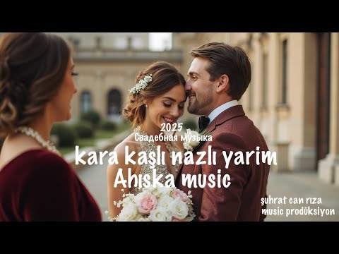 Kara Kaşlı Nazlı Yarim [ Ahıska Müzik ] Свадебная музыка