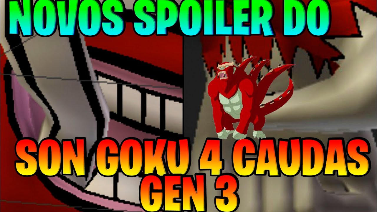 NOVOS SPOILER DA PRÓXIMA ATUALIZAÇÃO DO SON GOKU GEN 3 O 4 CAUDAS NO ...