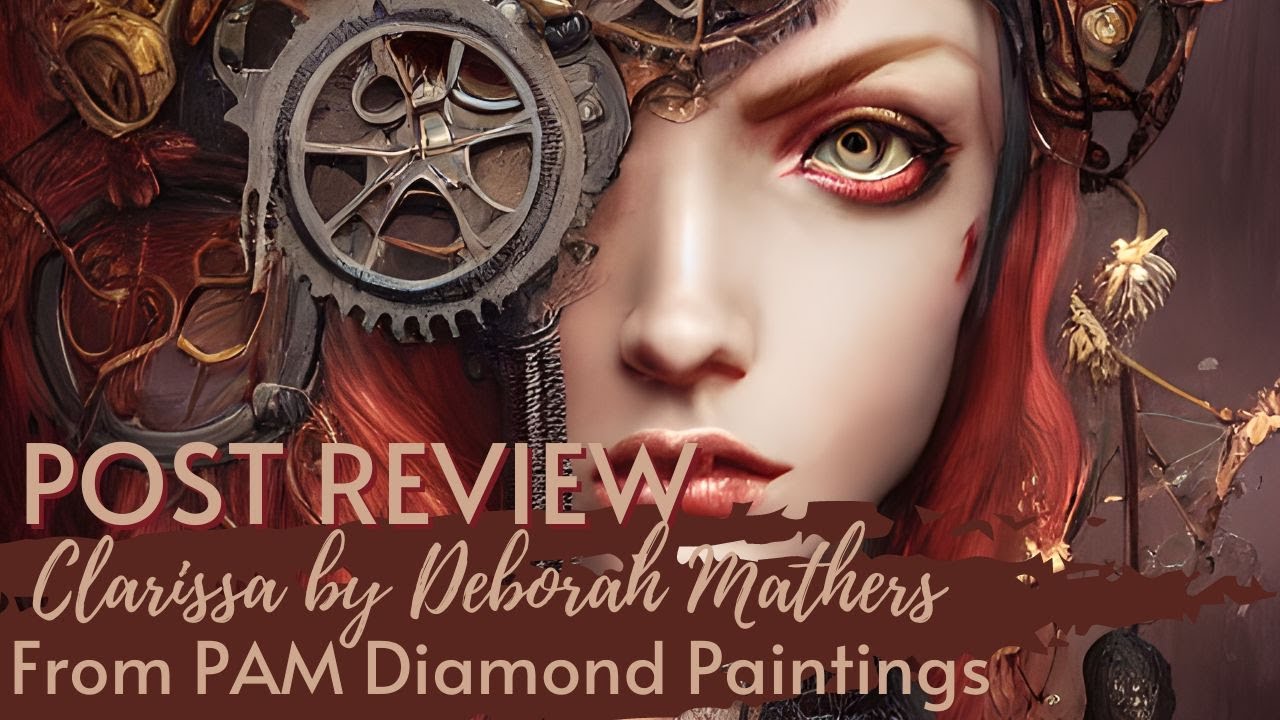 Post Review - Clarissa by Deborah Mathers from PAM Diamond Paintings ...