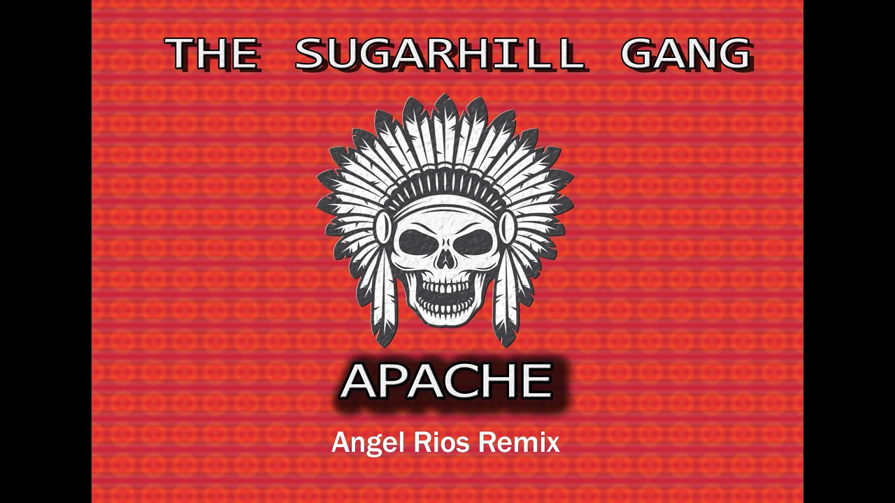 The SugarHill Gang - Apache (Angel Ríos Remix) - YouTube