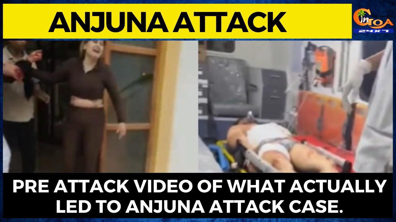 #MustWatch | Pre attack video of what actually led to Anjuna attack case. - YouTube