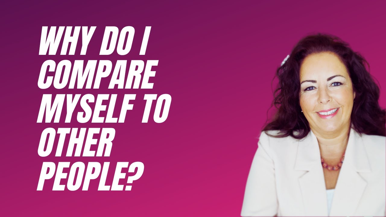 Why do I compare myself to other people? - YouTube