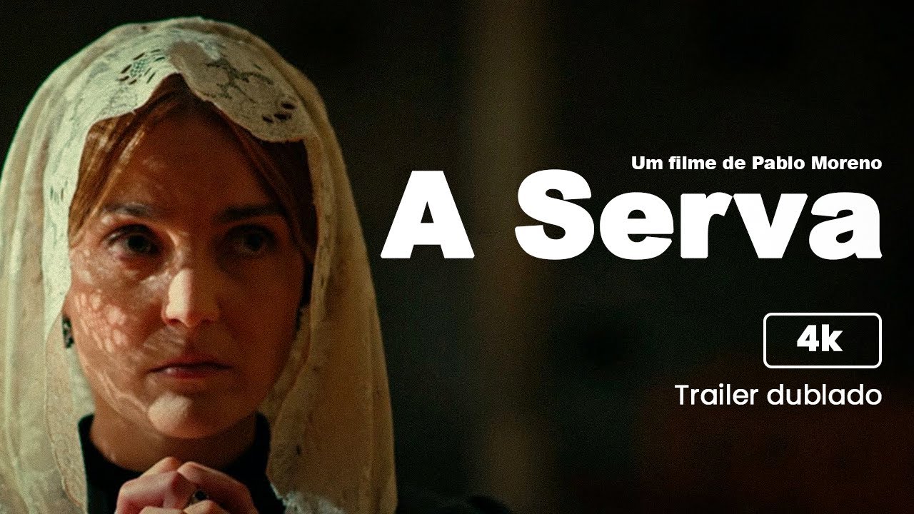 Trailer | A Serva #4k - Dublado Oficial | MARÇO SOMENTE NOS CINEMAS ...