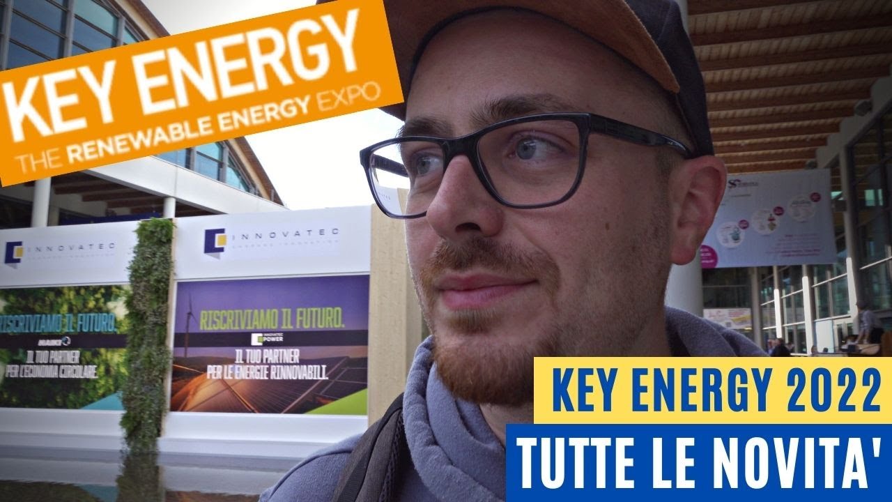 Speciale KEY ENERGY 2022 - La mia giornata alla fiera delle energie ...