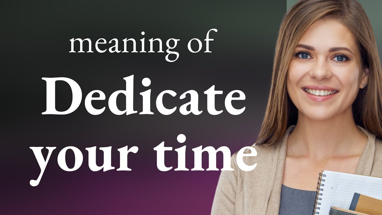 Unlocking the Power of Dedication: Mastering "Dedicate Your Time" - YouTube