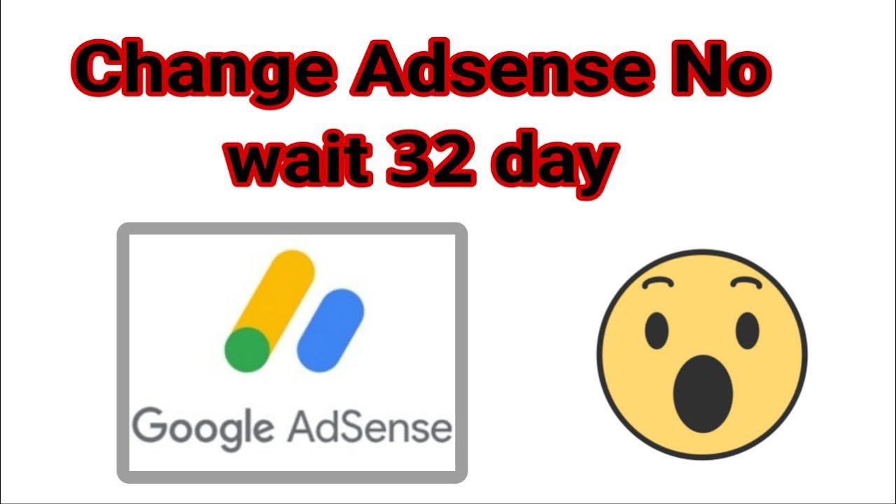 How to change Adsense no wait 32 day 100% - YouTube
