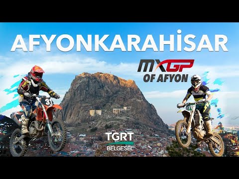 Afyonkarahisar Belgeseli | Dünya Motokros Şampiyonası Afyon | #MXGPTURKIYE