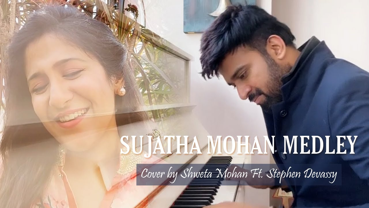 SUJATHA MOHAN MEDLEY | Cover by Shweta Mohan Ft. Stephen Devassy - YouTube