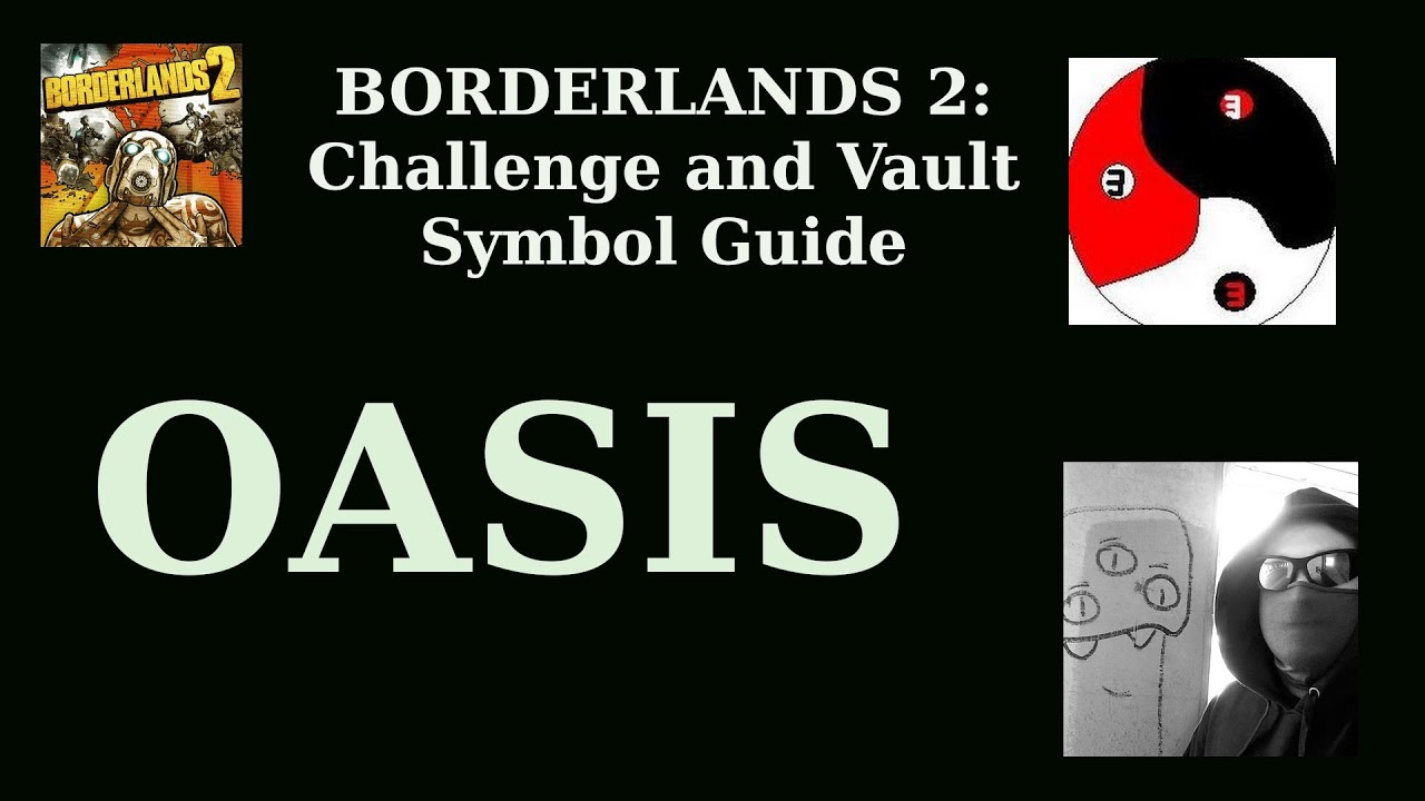 Borderlands 2- OASIS - Complete All Area Challenges and Find All Vault ...