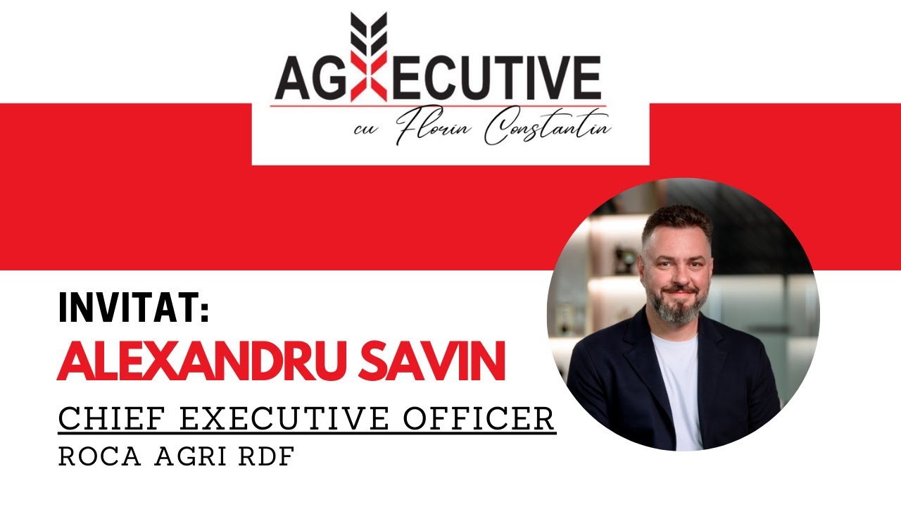 AGXECUTIVE cu Florin Constantin. Invitat: Alexandru Savin, CEO ROCA ...