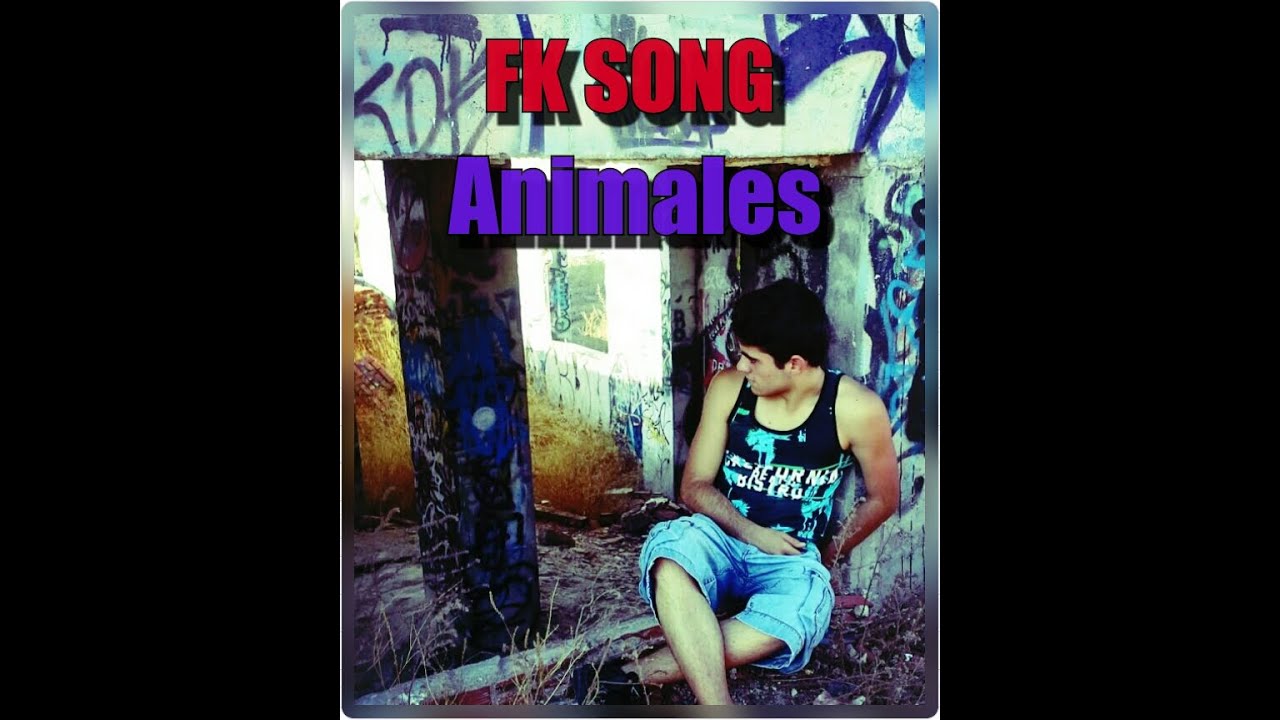 FK SONG-Animales - YouTube
