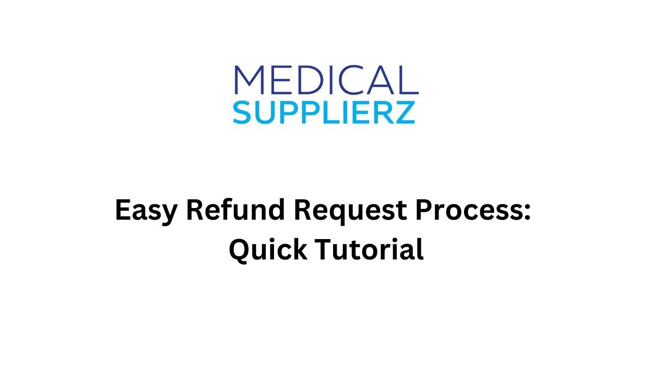 Easy Refund Request Process: Quick Tutorial - #medicalsupplierz # ...
