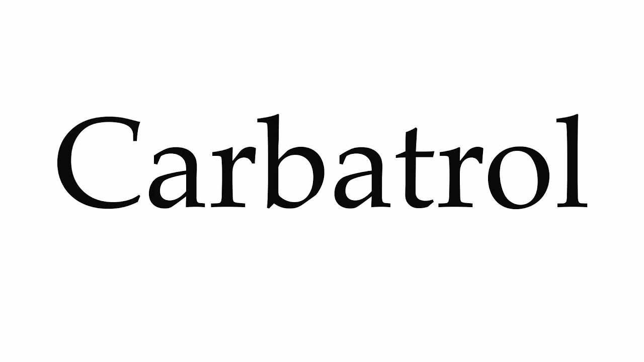 How to Pronounce Carbatrol - YouTube