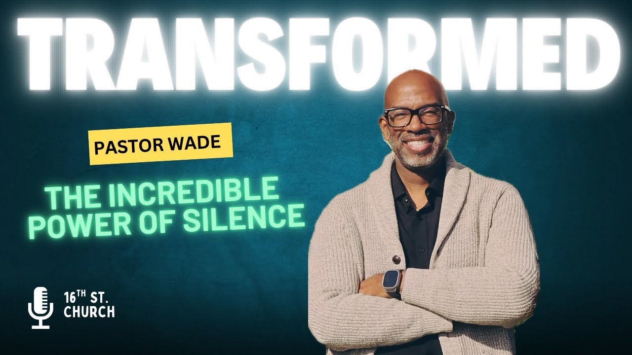 Live Event: SERMON | Pastor Wade Forde | Transformed by Silence - YouTube