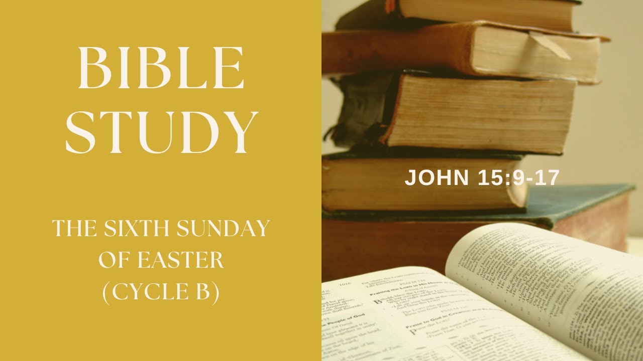 The Sixth Sunday of Easter - Cycle B - YouTube