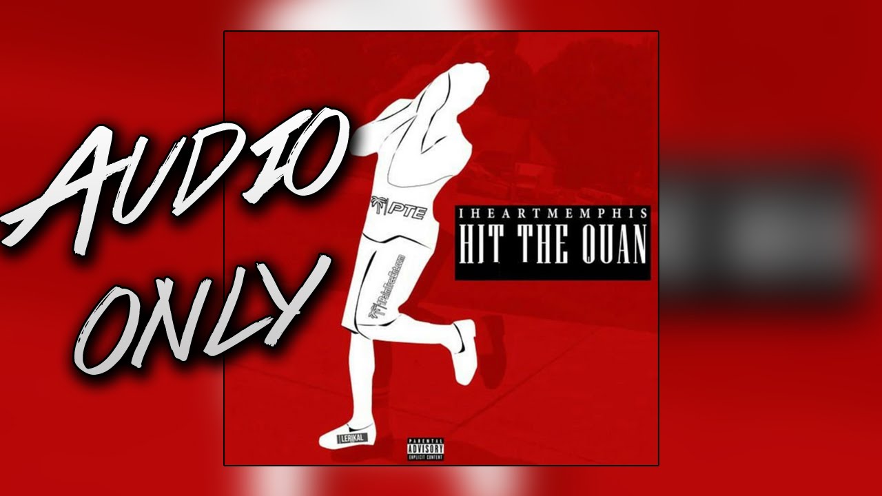 IHeart Memphis - Hit the Quan - Audio Only - YouTube