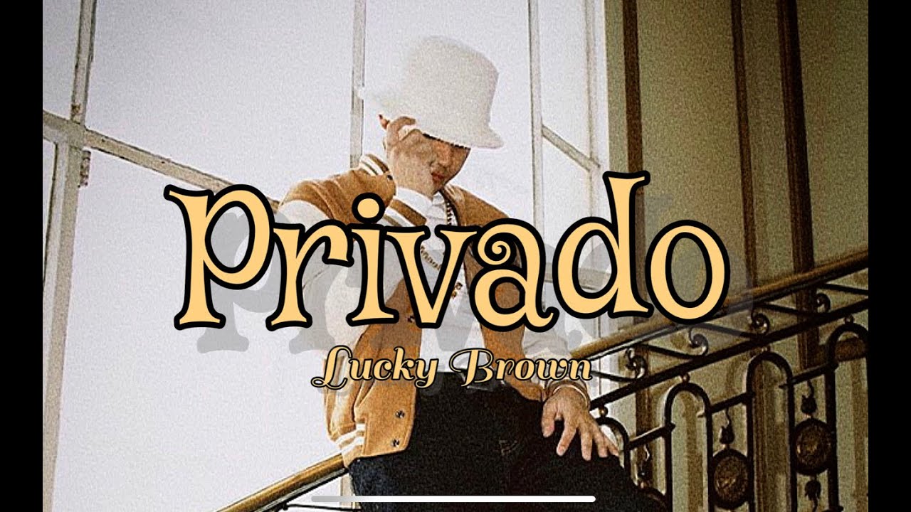 Privado Lucky Brown Video Lyric Youtube