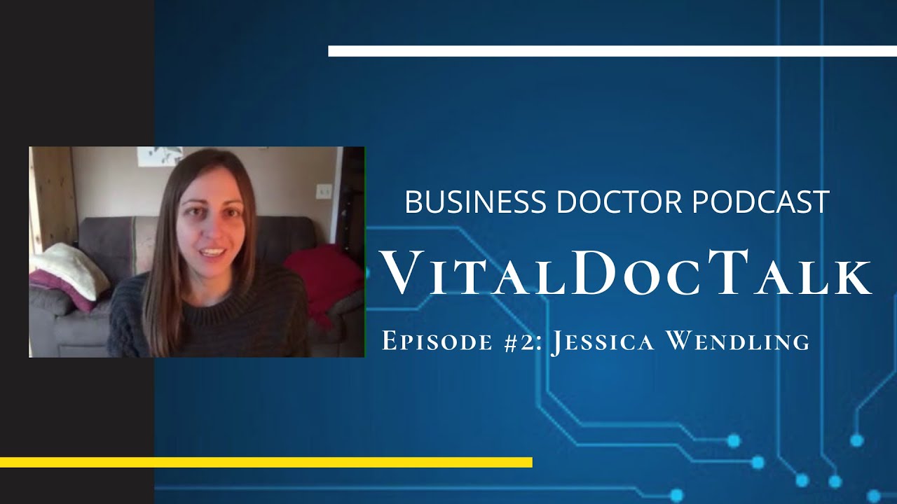 Vital Doc Talk #2: Jessica Wendling - How To Grow Your Solo Practice ...