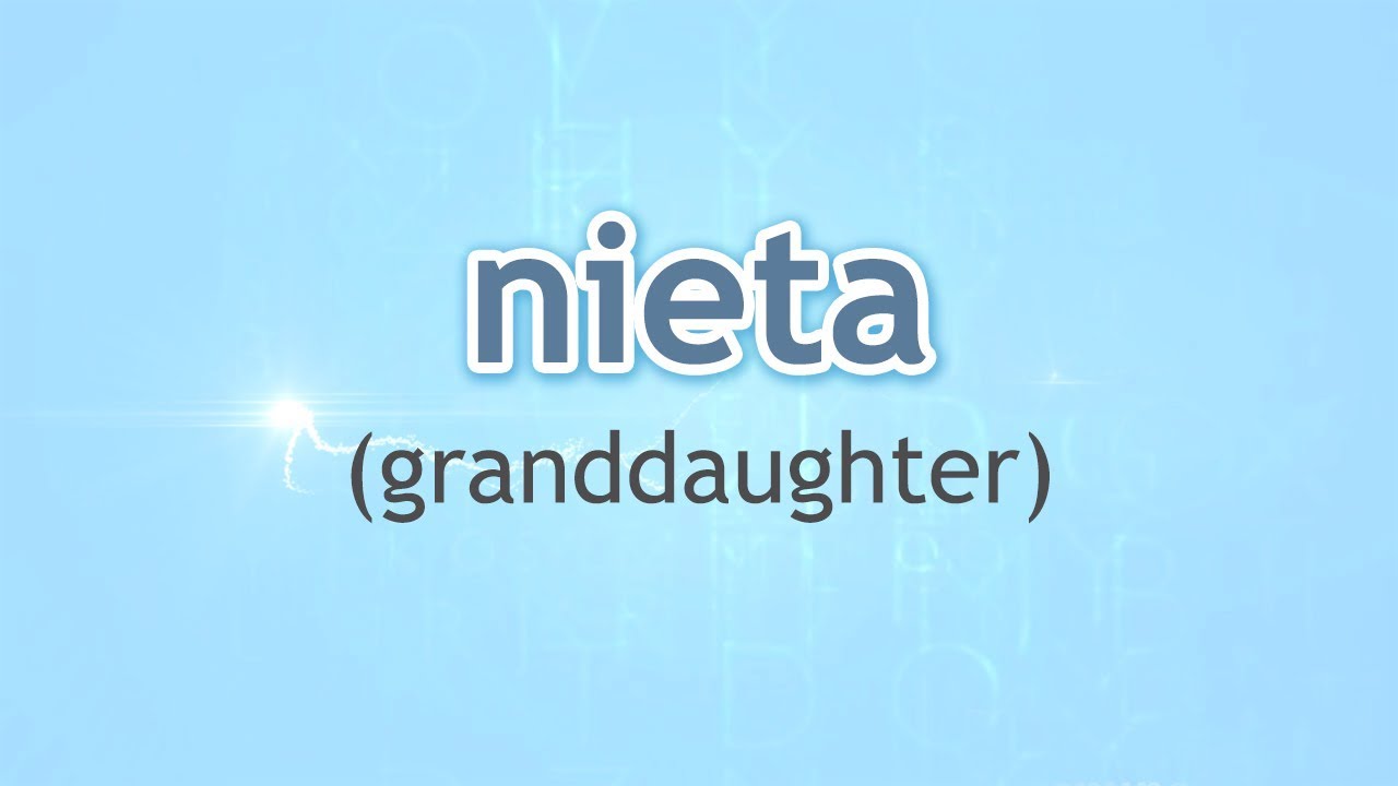 How To Pronounce Granddaughter Nieta In Spanish YouTube how-to-pronounce-granddaughter-nieta-in-spanish-youtube