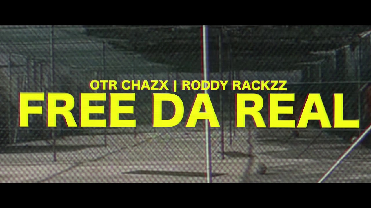 OTR CHAZ x RODDY RACKZZ - FREE DA REAL - YouTube