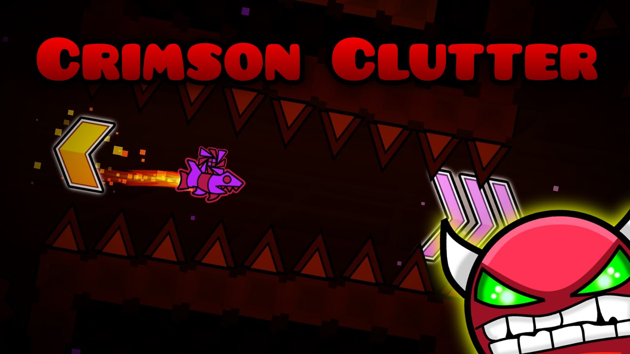 Geometry Dash - Crimson Clutter (Insane Demon) (By: RedUniverse) (On ...