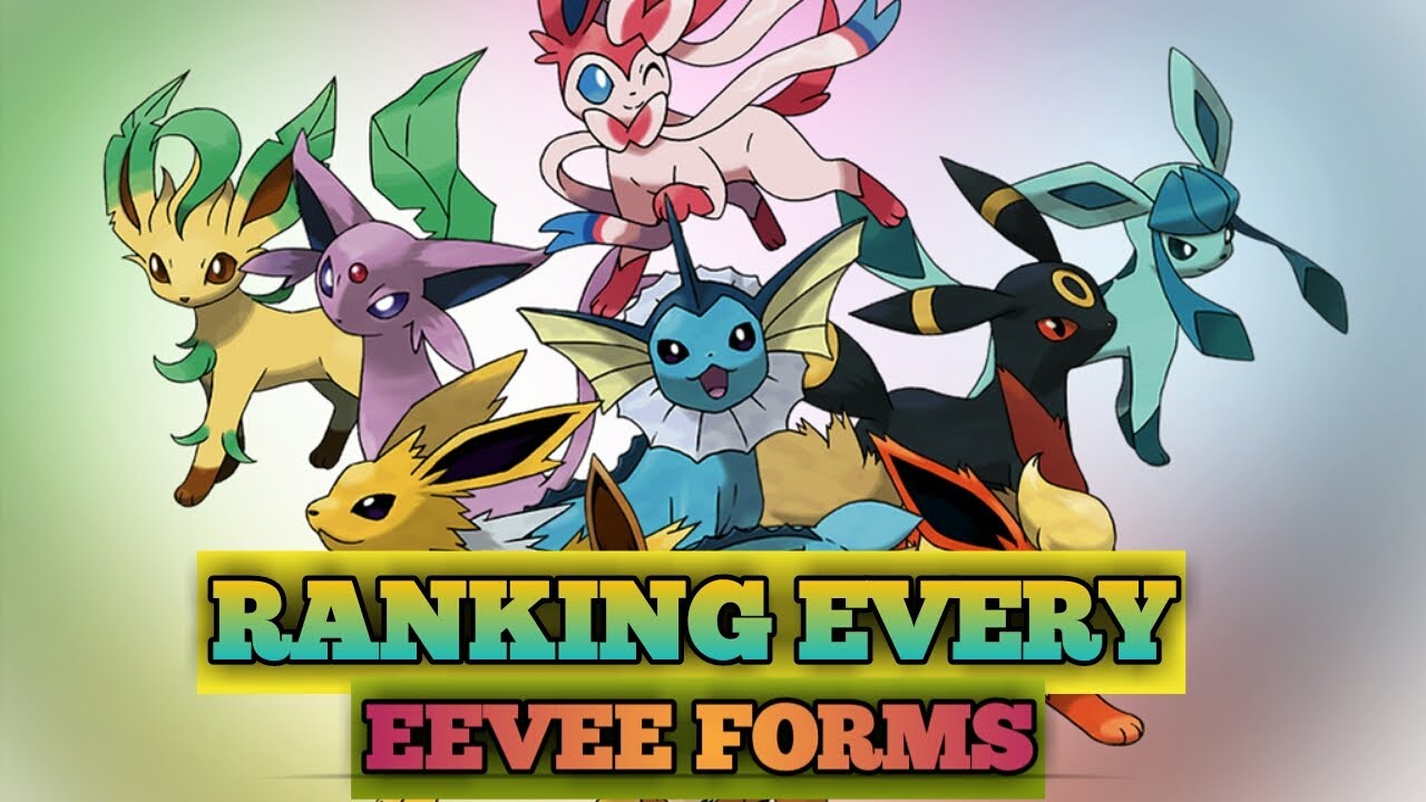 Ranking Every Eevee Forms | Best Eeveelutions From Weakest To Strongest ...