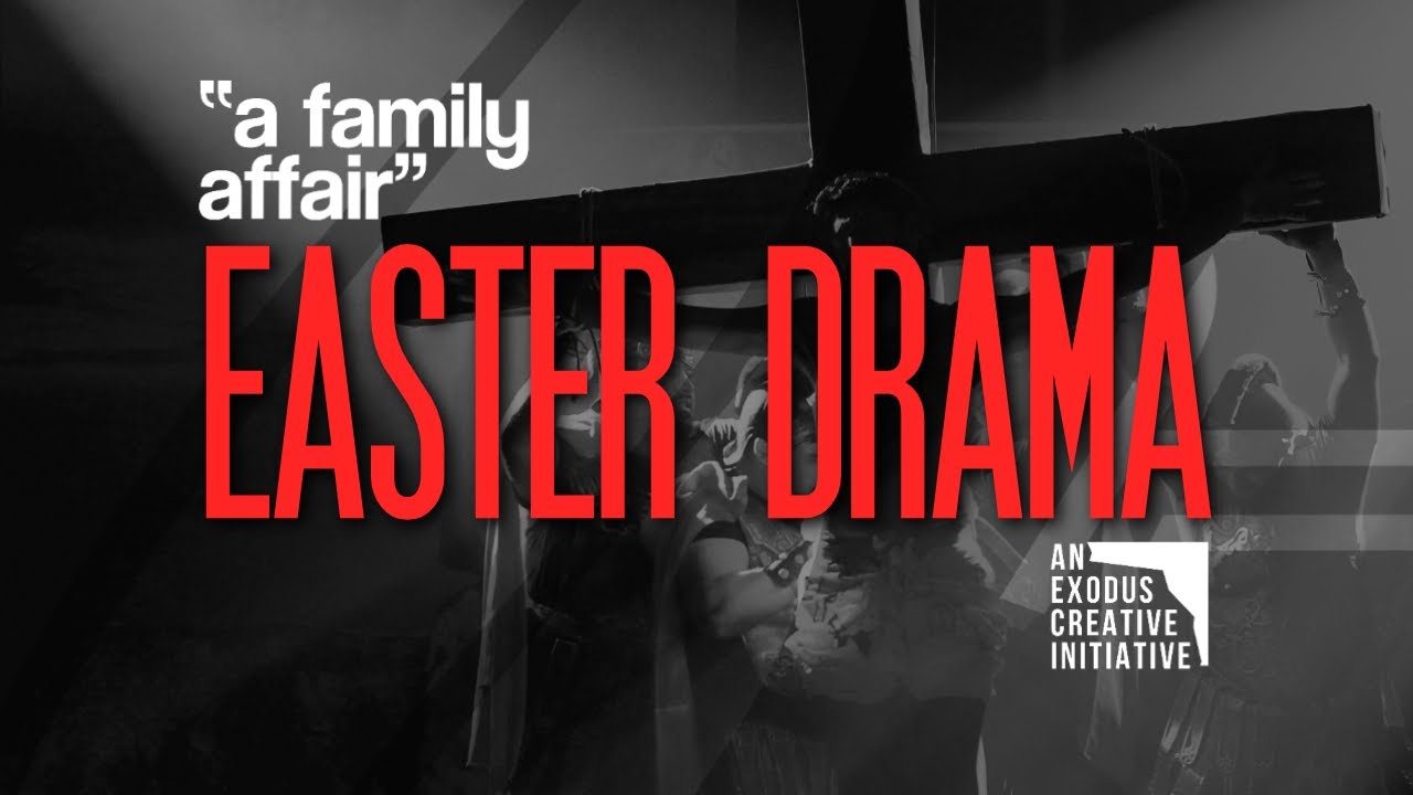 A Family Affair // Easter Drama // Exodus Church - YouTube