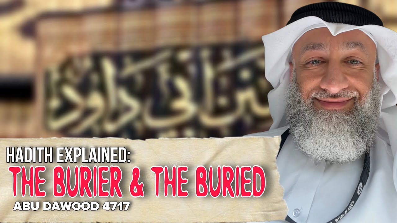 Hadith Explained: The Burier and the Buried! - YouTube