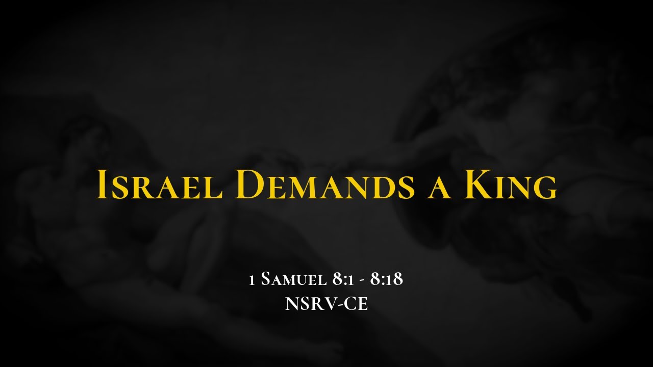 Israel Demands a King - Holy Bible, 1 Samuel 8:1-8:18 - YouTube