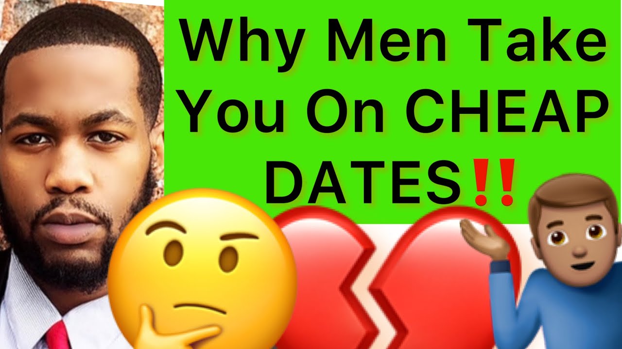 Why Men Take Women Out On CHEAP DATES!! (5 REASONS) - YouTube