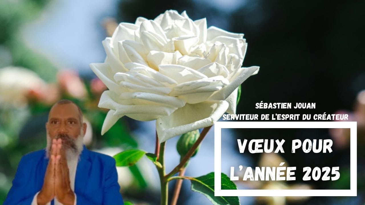 Voeux pour l'année 2025 - Sébastien JOUAN - Serviteur de l'Esprit du ...