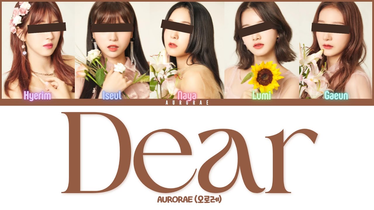 AURORAE (오로레) Dear [COLOR CODED LYRICS] (Original by Dreamcatcher ...