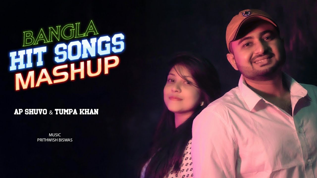 Bangla Hit Song Mashup | Tumpa Khan | AP Shuvo | Prithwish Bishwas ...