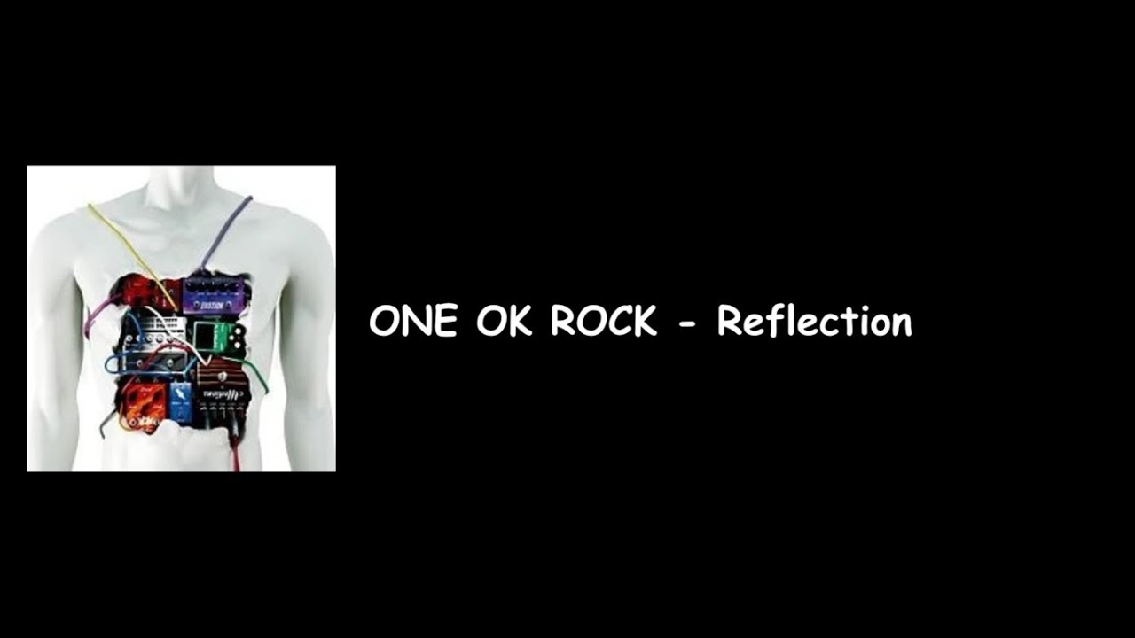 ONE OK ROCK - Reflection (Kanjou Effects Album) Lyrics Video - YouTube