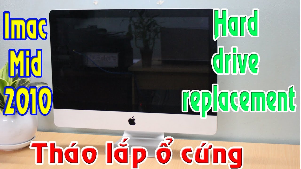 Tháo lắp ổ cứng Imac Mid 2010 | Hard drive replacement | Imac SSD ...