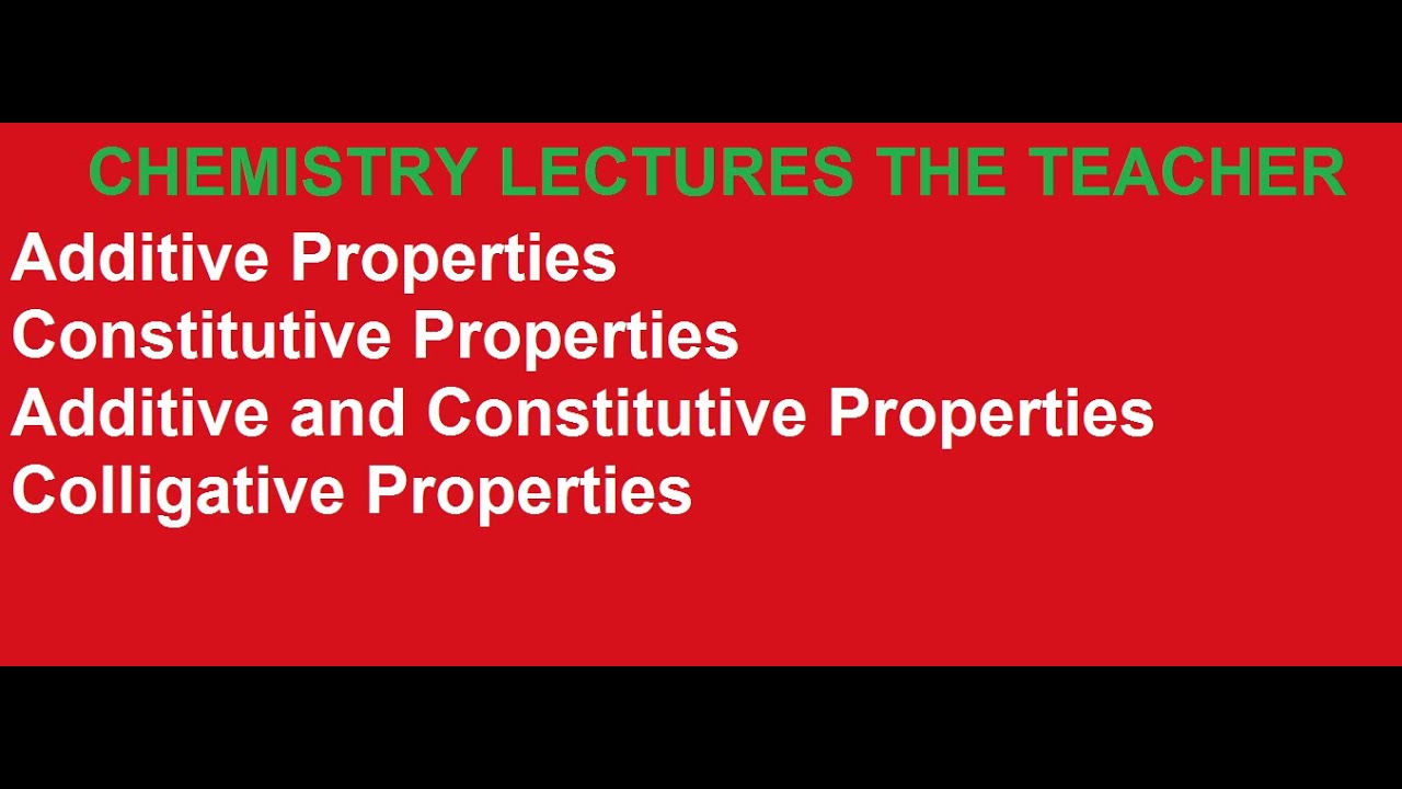 Additive, Constitutive, Additive & Constitutive, Colligative Properties ...