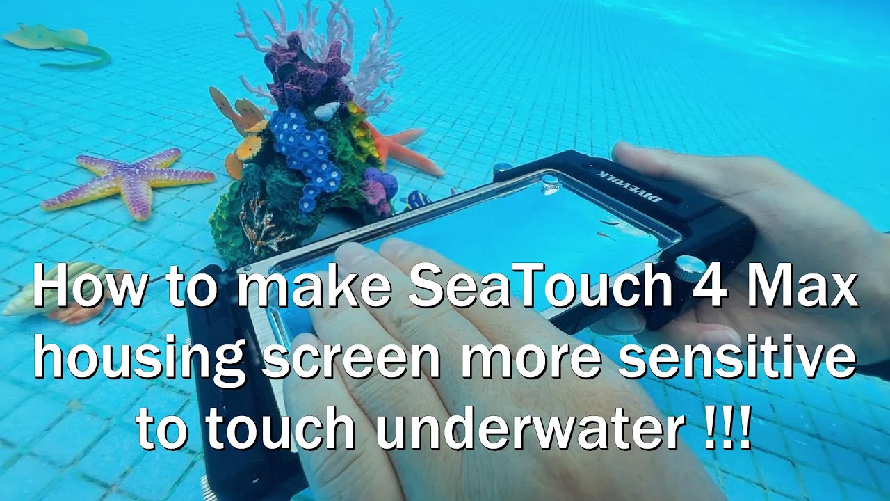 How to make SeaTouch 4 Max housing screen more sensitive to touch ...