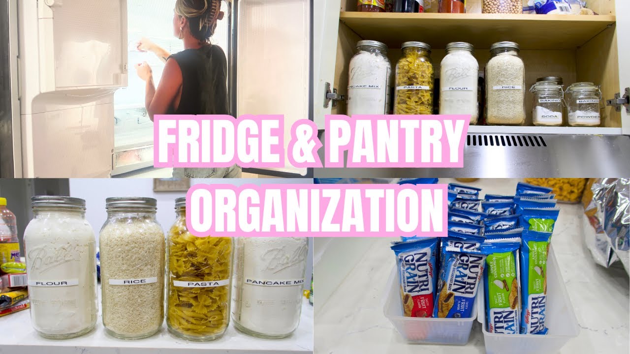 FRIDGE + PANTRY ORGANIZATION - YouTube