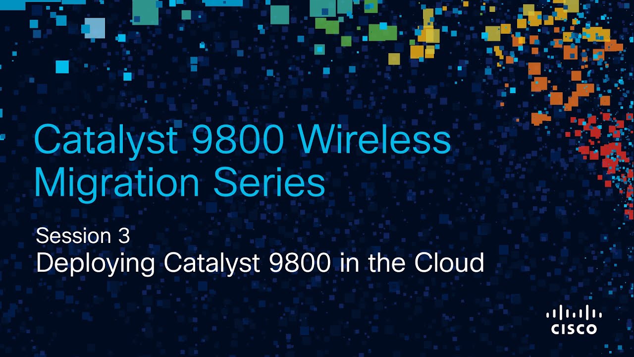 9800 Migration 3: Deploying Catalyst 9800 in the Cloud - YouTube