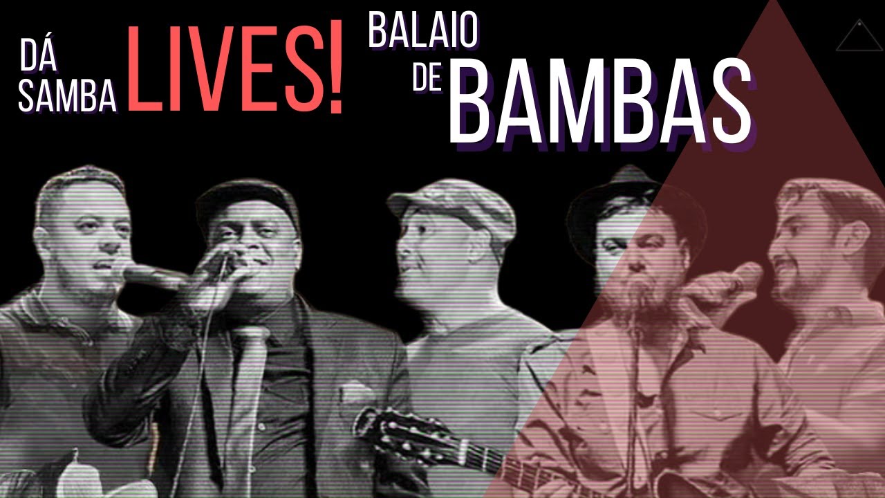 Dá Samba Lives - Balaio de Bambas - YouTube