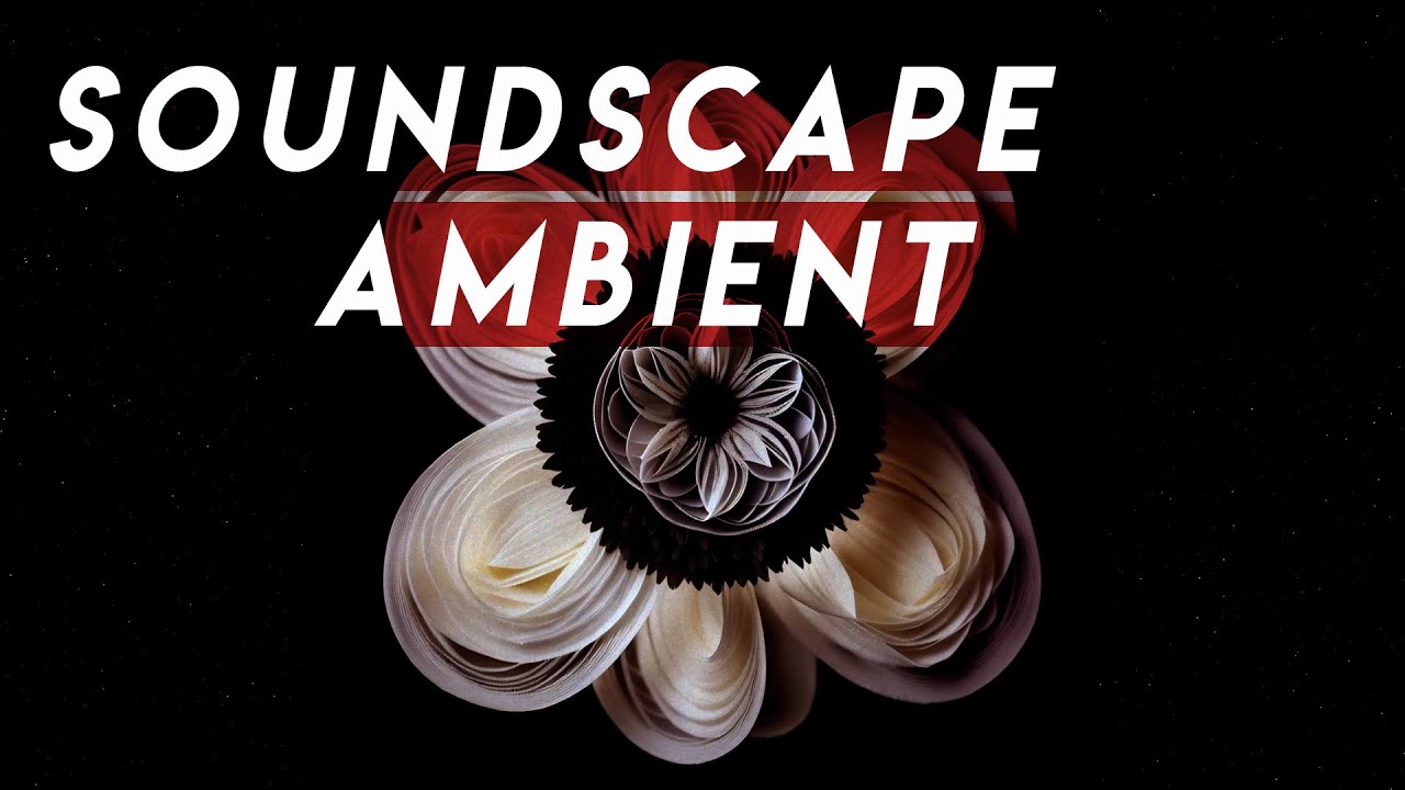 Soundscape Ambient #relaxingmusic by @soundroll - YouTube