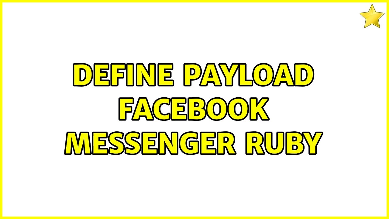 Define Payload Facebook Messenger Ruby - YouTube