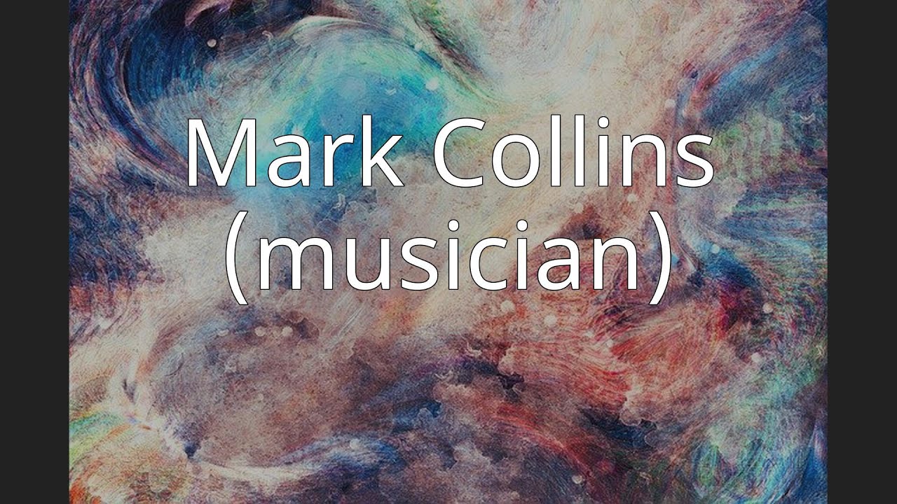 Mark Collins (musician) - YouTube