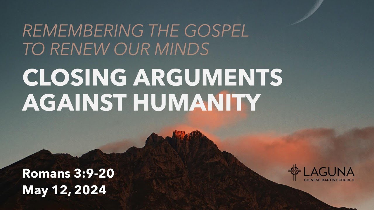 May 12 Worship Service | Closing Arguments Against Humanity | Romans 3: ...