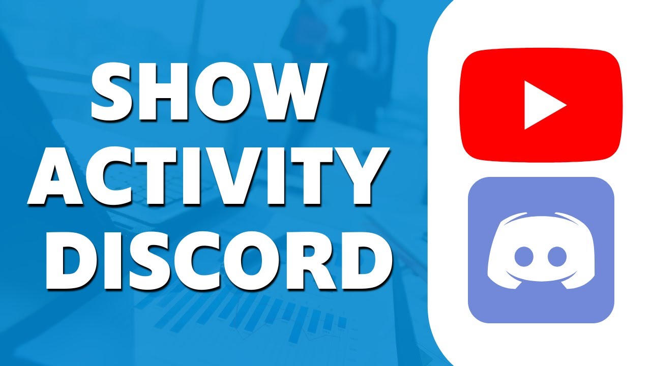 How to Show What you're Watching on Youtube on Discord (Full Guide ...