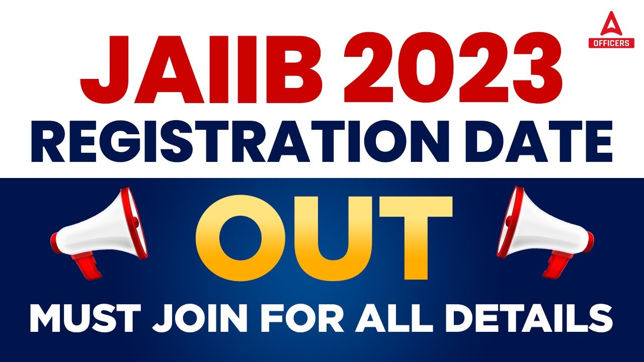 JAIIB 2023 REGISTRATION DATE OUT | JAIIB Registration & Exam Date 2023 ...